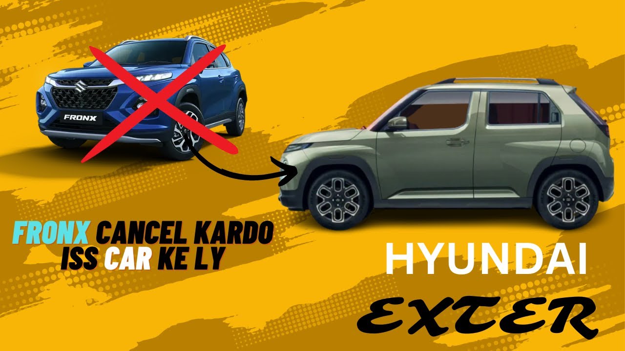 CANCEL FRONX FOR THIS CAR - HYUNDAI EXTER - MINI SUV 2023 - YouTube