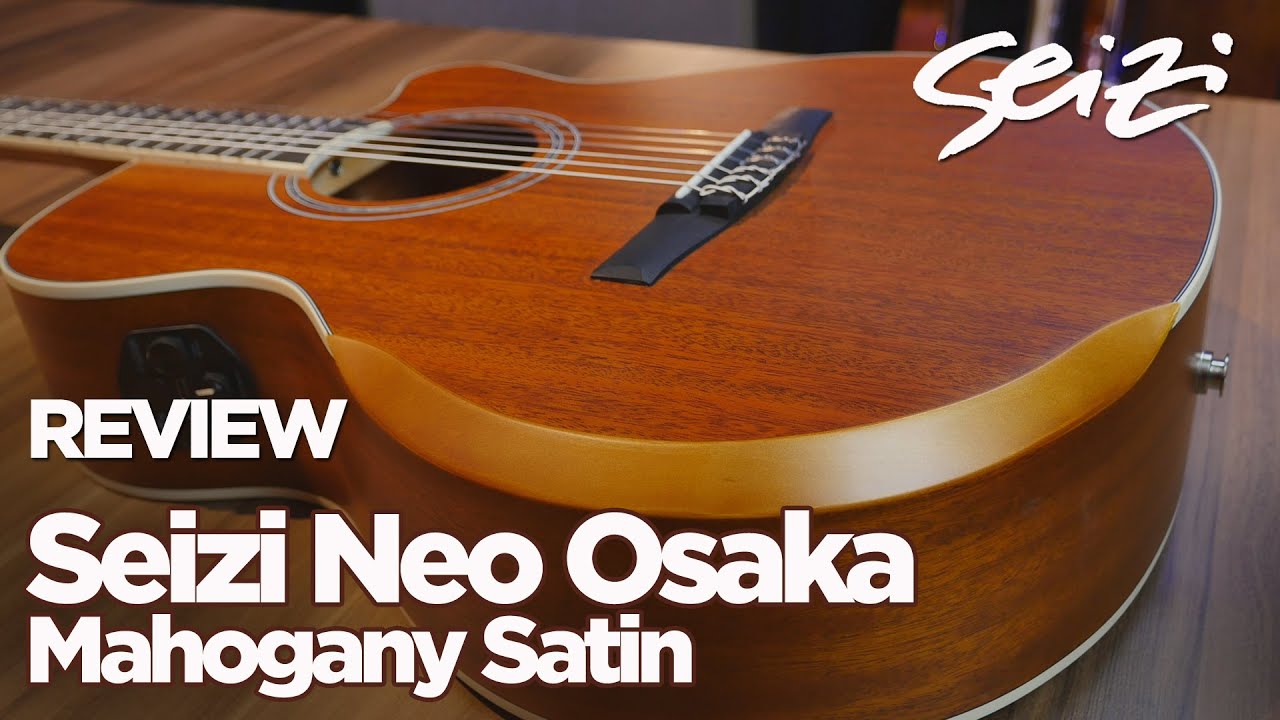 Violão Seizi Neo Osaka – Mahogany Satin - REVIEW - YouTube