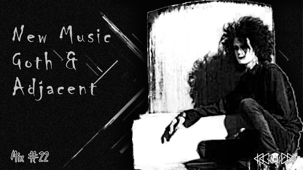 Essential Goth: New Music Mix #22 #goth #postpunk #deathrock #darkwave ...