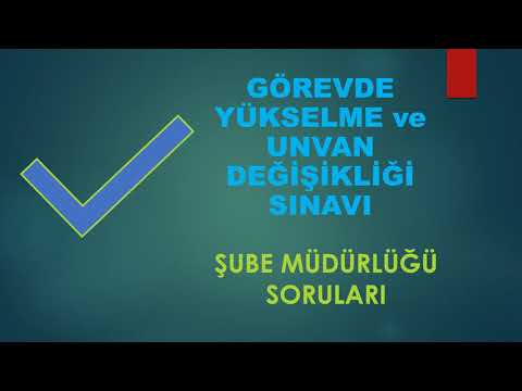 Görevde Yükselme ve Unvan Değişikliği Sınavı | ŞUBE MÜDÜRLÜĞÜ SINAVI