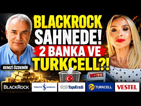 ANKARA’DA KRİTİK HAFTA! BLACKROCK, 2 BANKA VE TURKCELL'İ ALIR MI? ZİRAAT, VESTEL'E ORTAK OLUR MU?