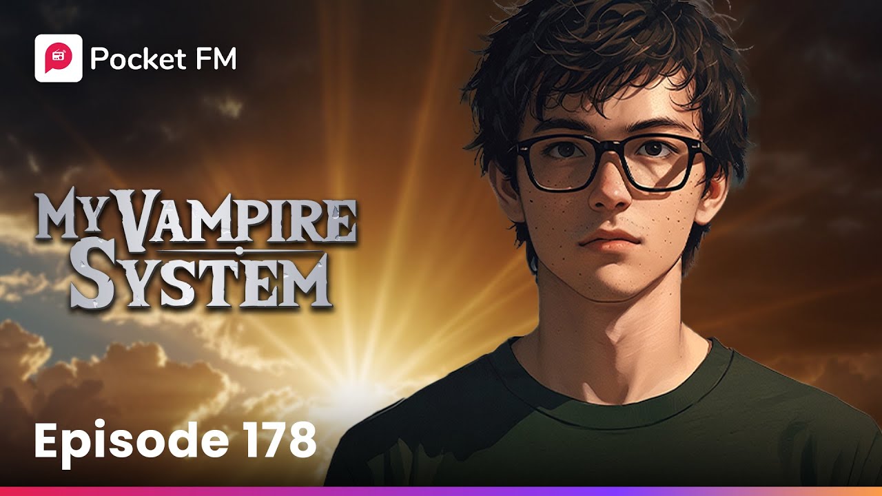 My Vampire System: Episode 178 | Full Series | Pocket FM - YouTube