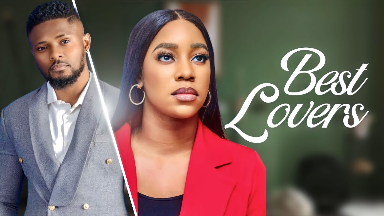 BEST LOVERS (NEW MOVIE) MAURICE SAM, EMEM INYANG ) Latest Nigerian ...