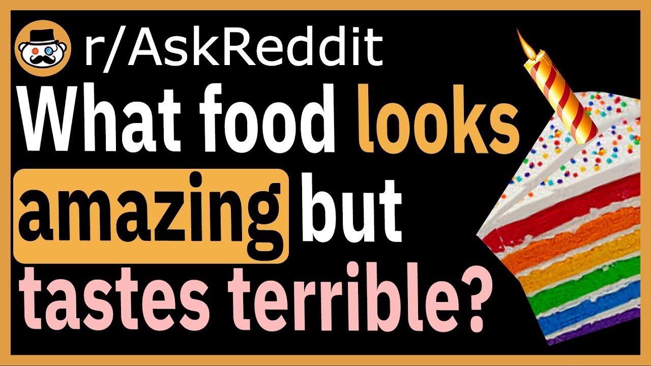 What food looks amazing but tastes terrible? - (r/AskReddit) - YouTube