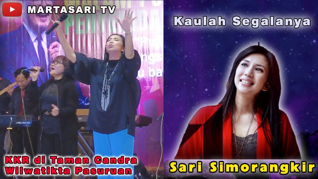 Kaulah Segalanya - Sari Simorangkir | KKR di Gedung Taman Candra ...