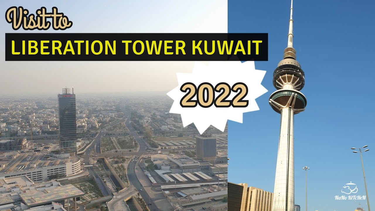 KUWAIT LIBERATION TOWER 2022 | What's inside the tower ?Check it out ...