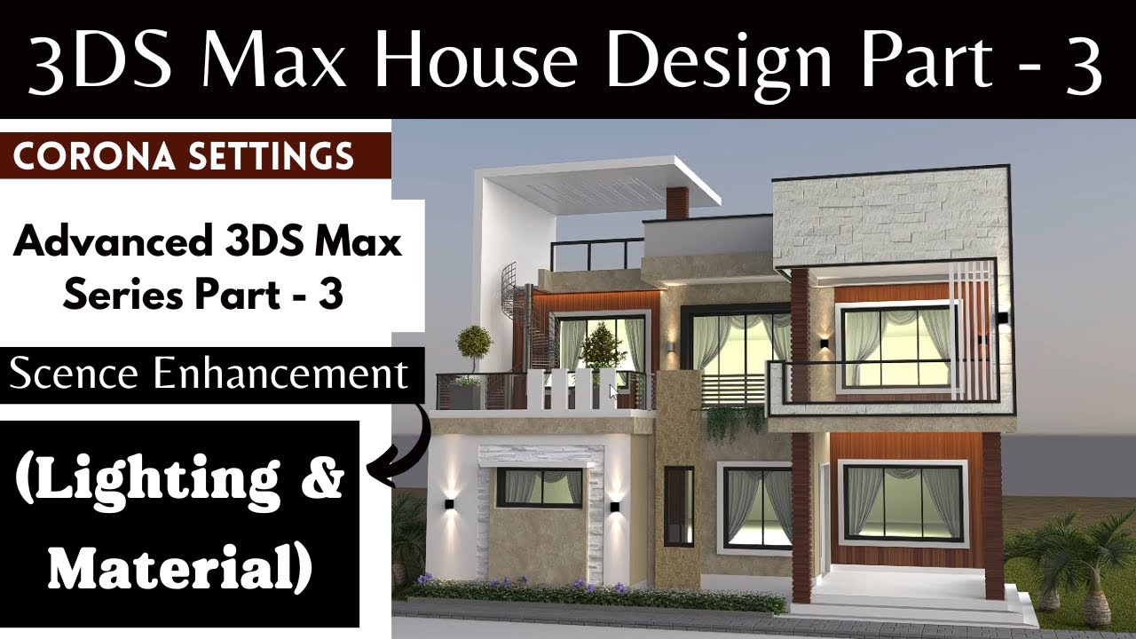 3DS Max Exterior House Design | Part - 3 | Scene Enhancement with ...