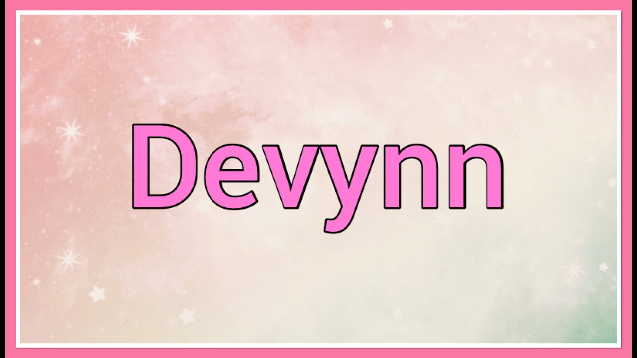 Devynn | Name Origin - YouTube