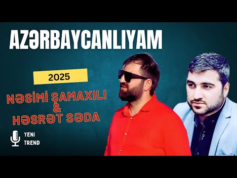 Nesimi Şamaxılı & Hesret Seda - Azerbaycanlıyam (Resmi Musiqi Videosu) 2025