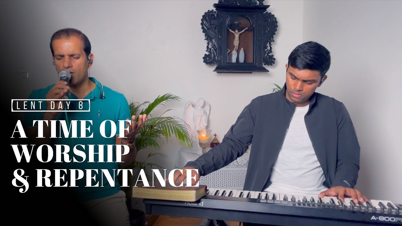 Lent: Day 8 | A Time of Worship & Prayer || Repentance - YouTube
