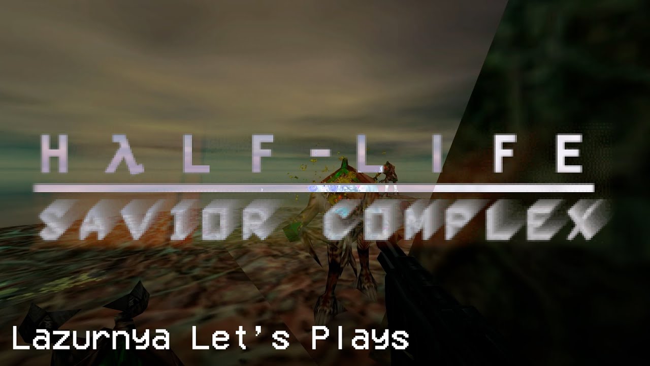 Half Life: Savior Complex - Прохождение. - YouTube