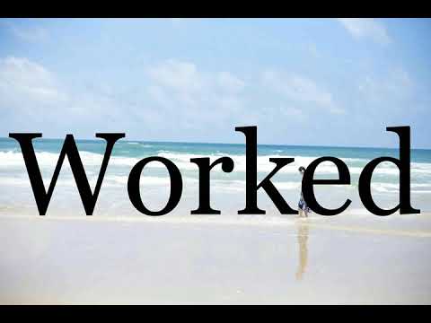 How To Pronounce Worked🌈🌈🌈🌈🌈🌈Pronunciation Of Worked - YouTube