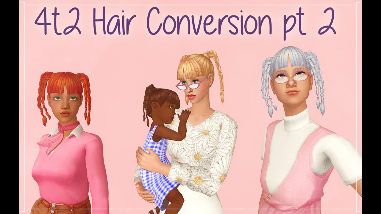 4t2 Hair Conversion Tutorial - Part 2 - YouTube