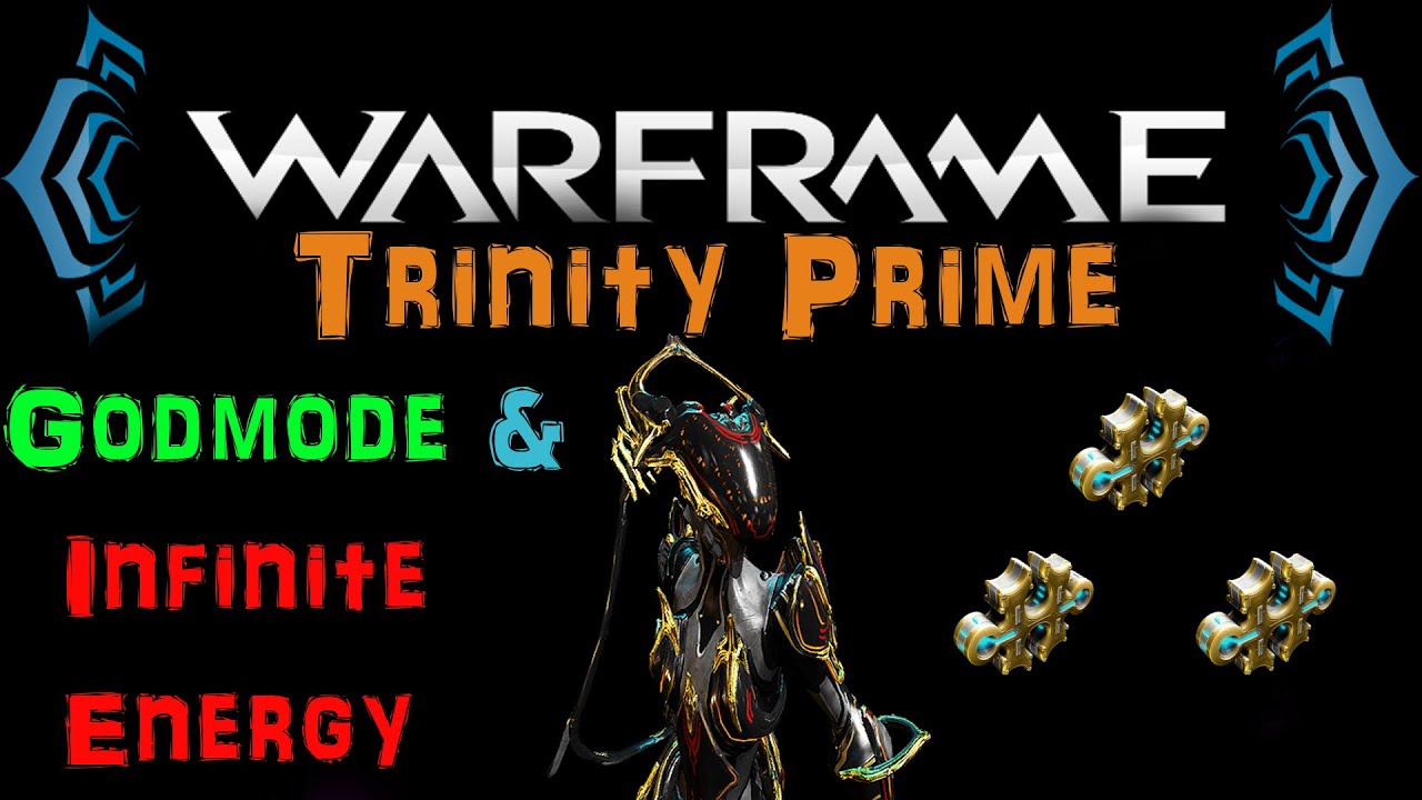 [U17.6] Warframe - Trinity Prime "Godmode / Infinite Energy" [3 Forma ...