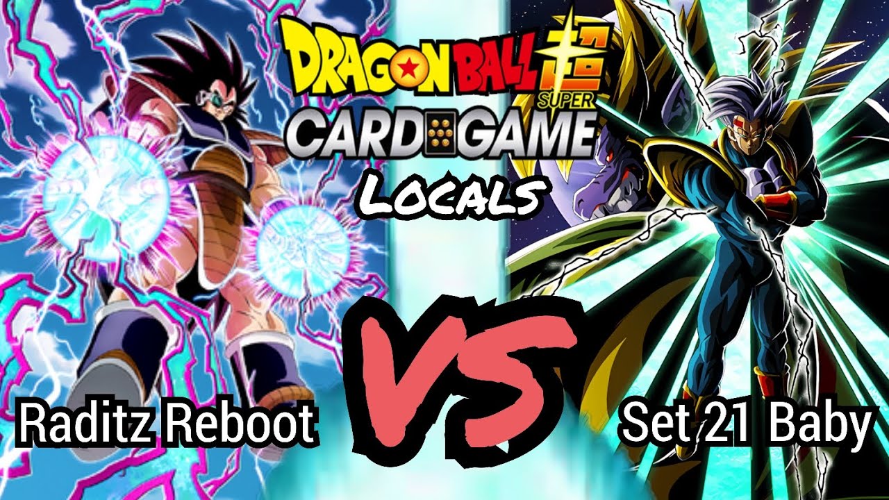 Set 21 Locals GAME- Raditz Reboot vs BT21 Blue Baby: Dragon Ball Super ...