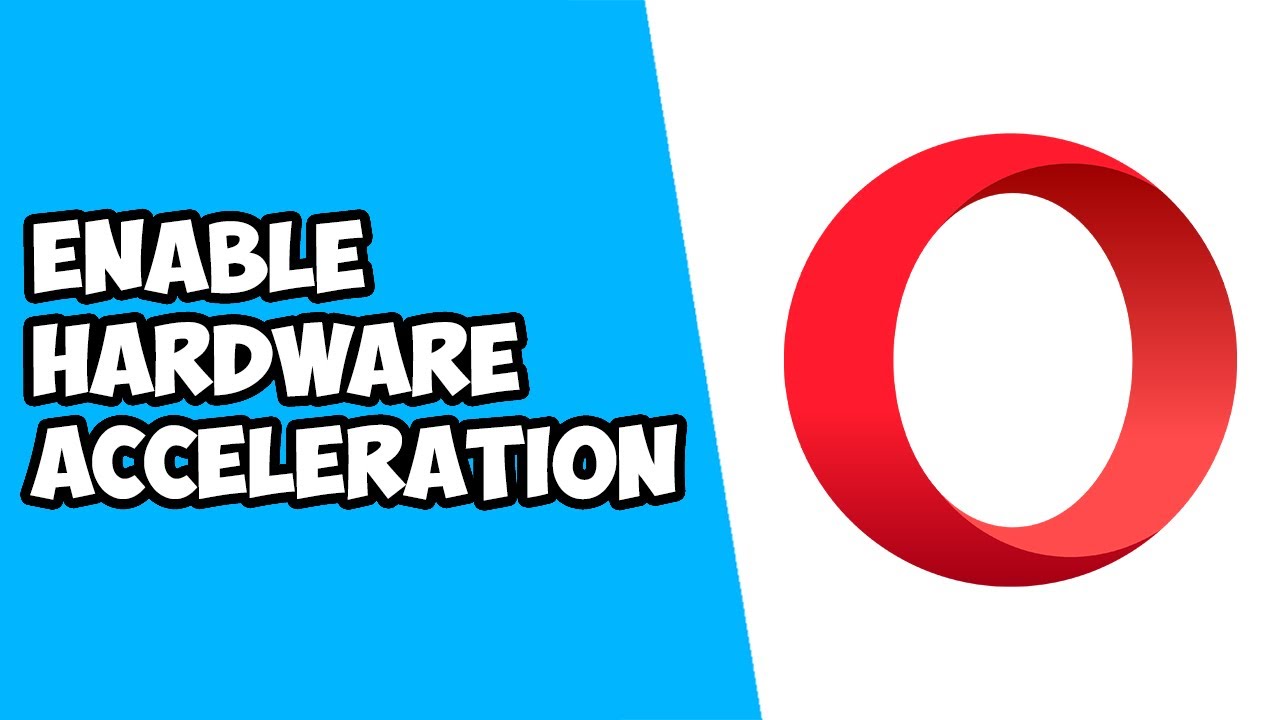 How To Enable Hardware Acceleration on Opera - YouTube