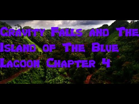 Gravity Falls and The Island of The Blue Lagoon Chapter 4 - YouTube