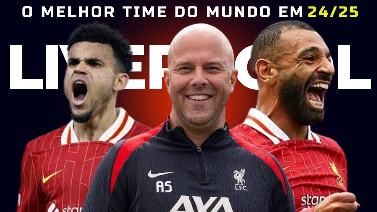 LIVERPOOL: O MELHOR TIME DO MUNDO NA TEMPORADA 24/25 - YouTube