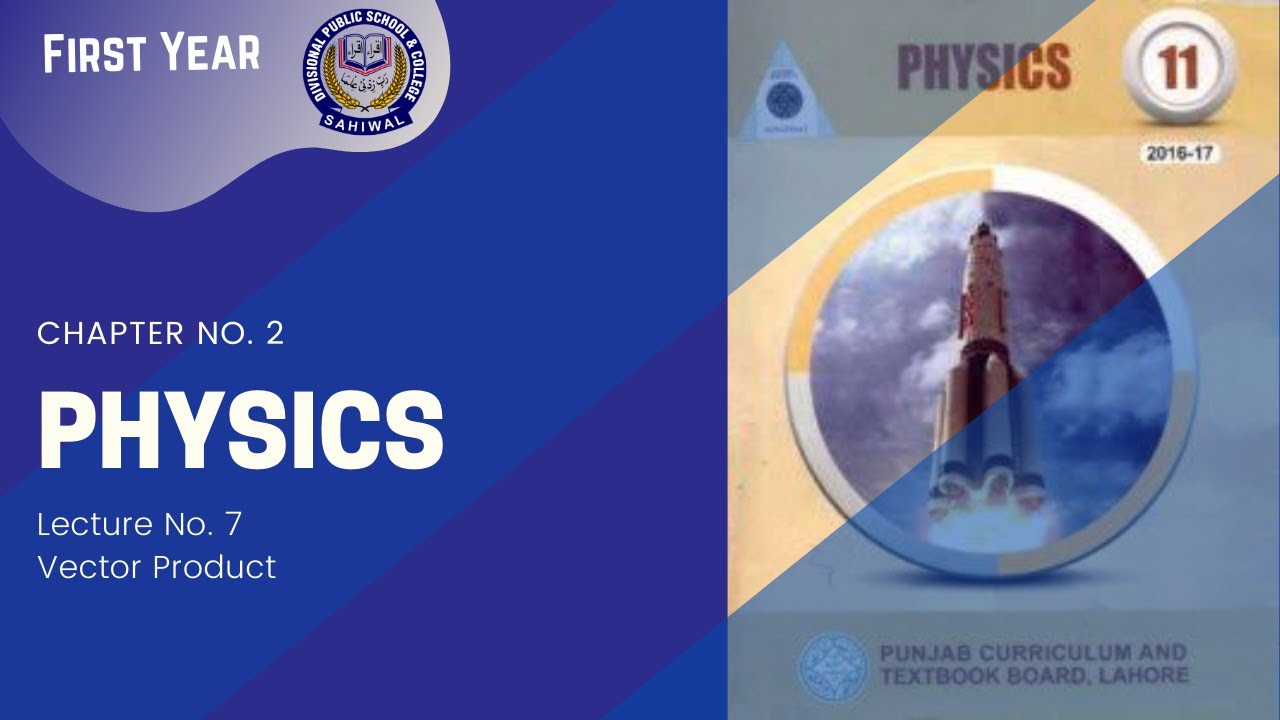 First Year Physics Chapter No 2 Lecture No 7 Vector Product by Ayesha Sadheer - YouTube