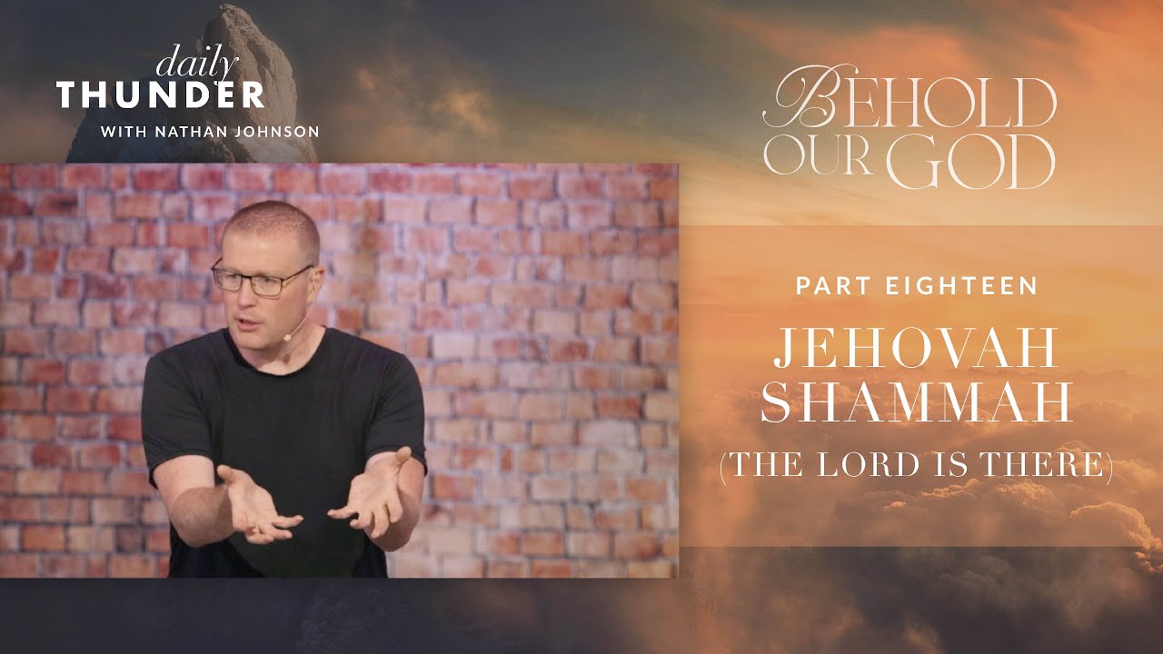 Jehovah Shammah (The Lord is There) // Behold Our God 18 (Nathan ...