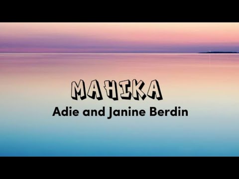 Mahika - Adie and Janine Berdin ( lyrics video ) - YouTube