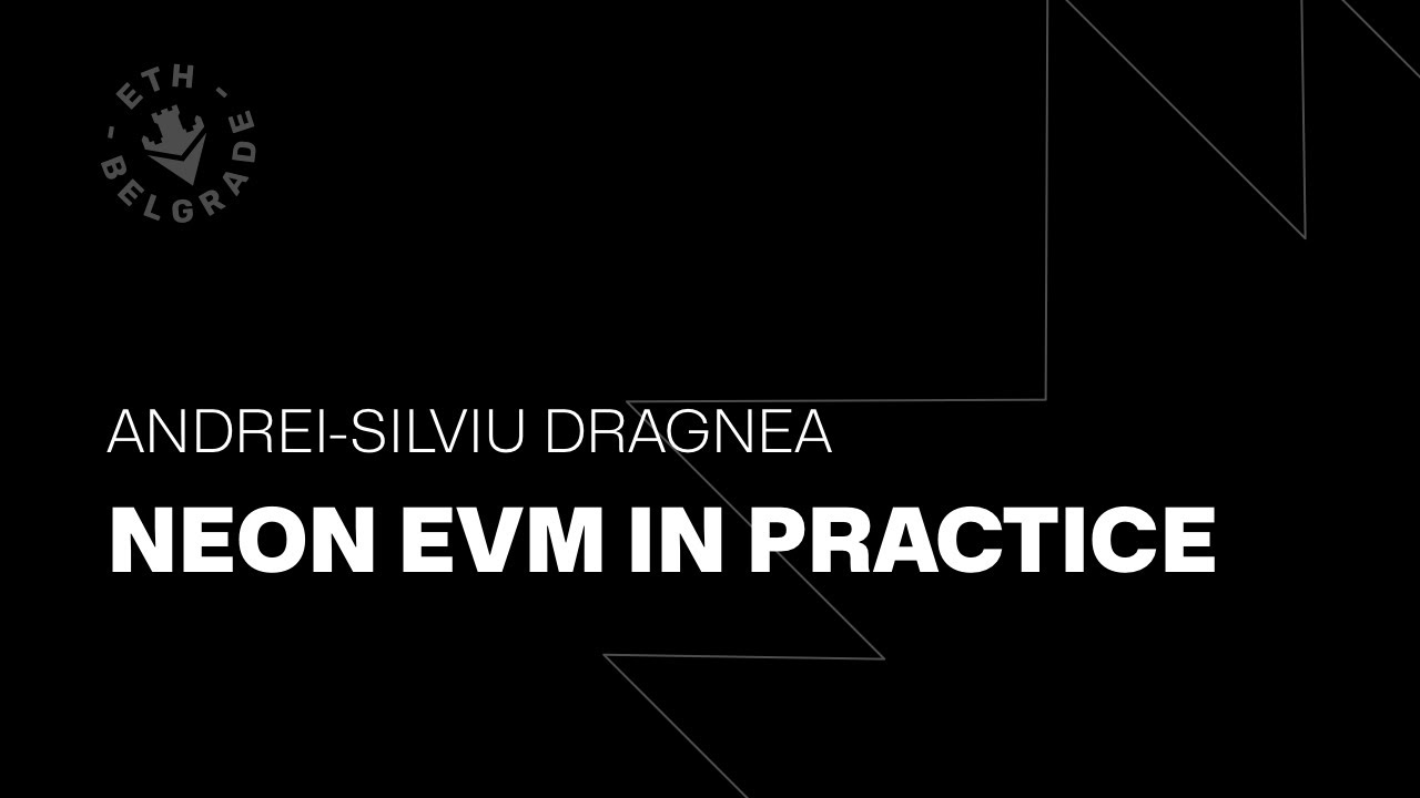 Neon EVM in practice — Andrei-Silviu Dragnea | Neon EVM - YouTube
