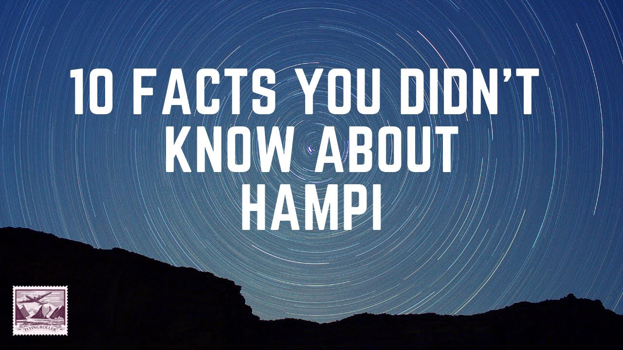 10 FACTS YOU DIDN'T KNOW ABOUT HAMPI - YouTube