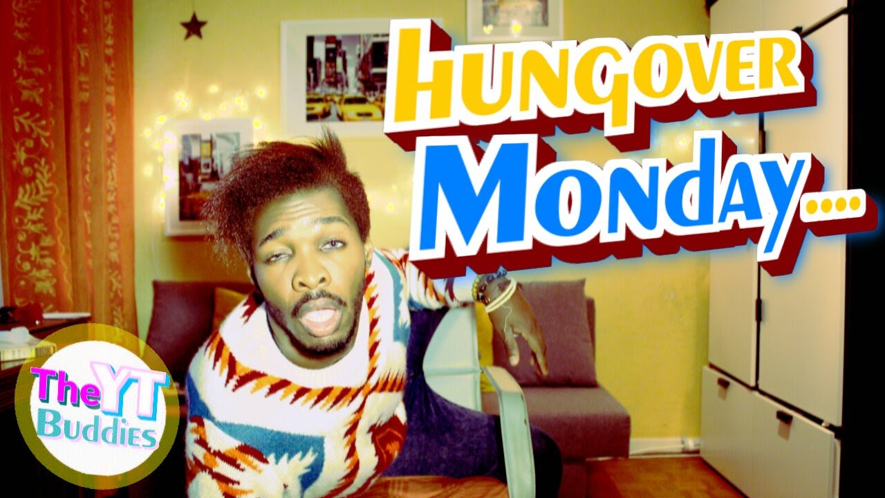 Hungover Monday... - YouTube