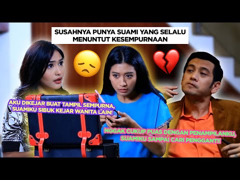 Susahnya Punya Suami Yang Selalu Menuntut Kesempurnaan | Full Episode Suara Hati Istri