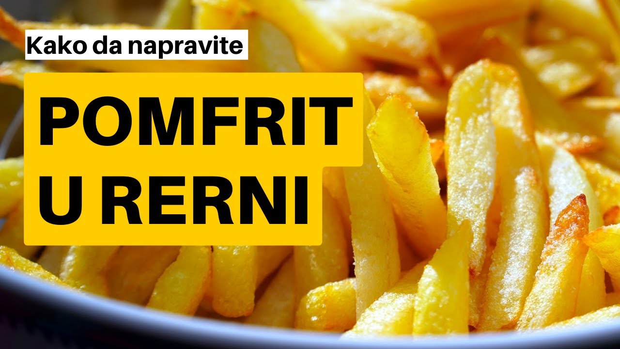 Kako da napravite pomfrit u rerni - YouTube