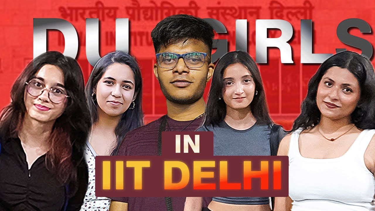 Asking DU Girls , "Will you Date an IITian" ? | Sihara_Vikas - YouTube