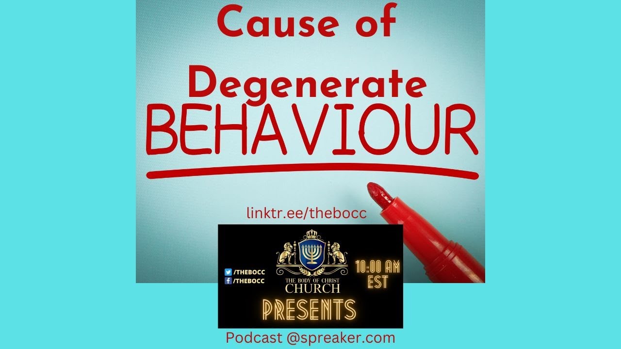 Cause of Degenerate Behavior (FULL VERSION) #thebocc1 #bible # ...