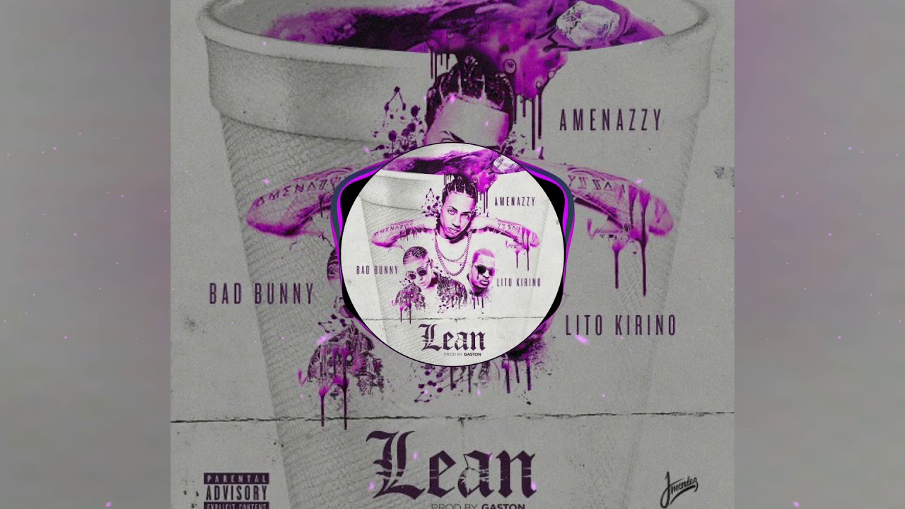 Lean Bad Bunny, El Nene La Amenaza, Lito Kirino - YouTube Music