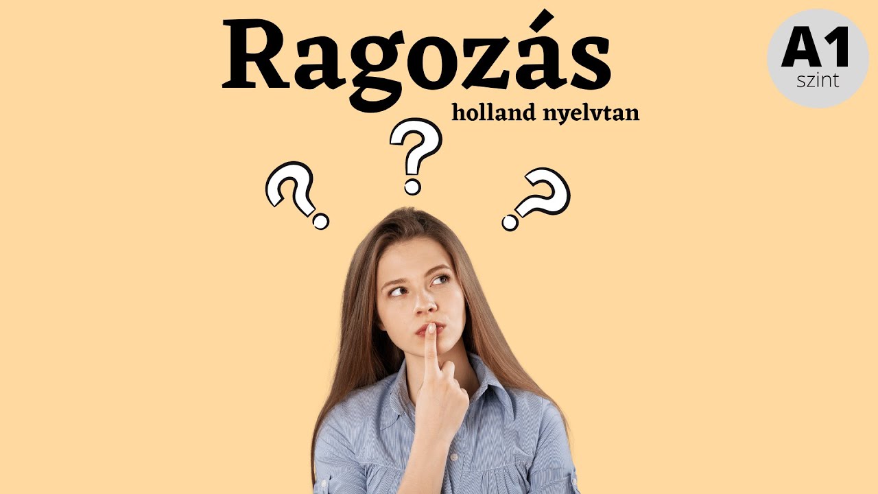 Holland ragozás egyszerűen és érthetően - YouTube
