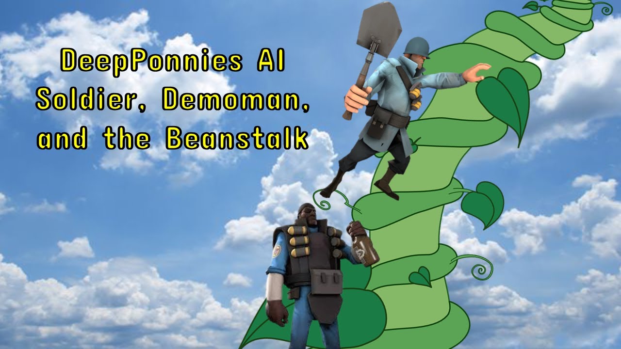 DeepPonnies AI, Soldier, Demoman, and the beanstalk - YouTube