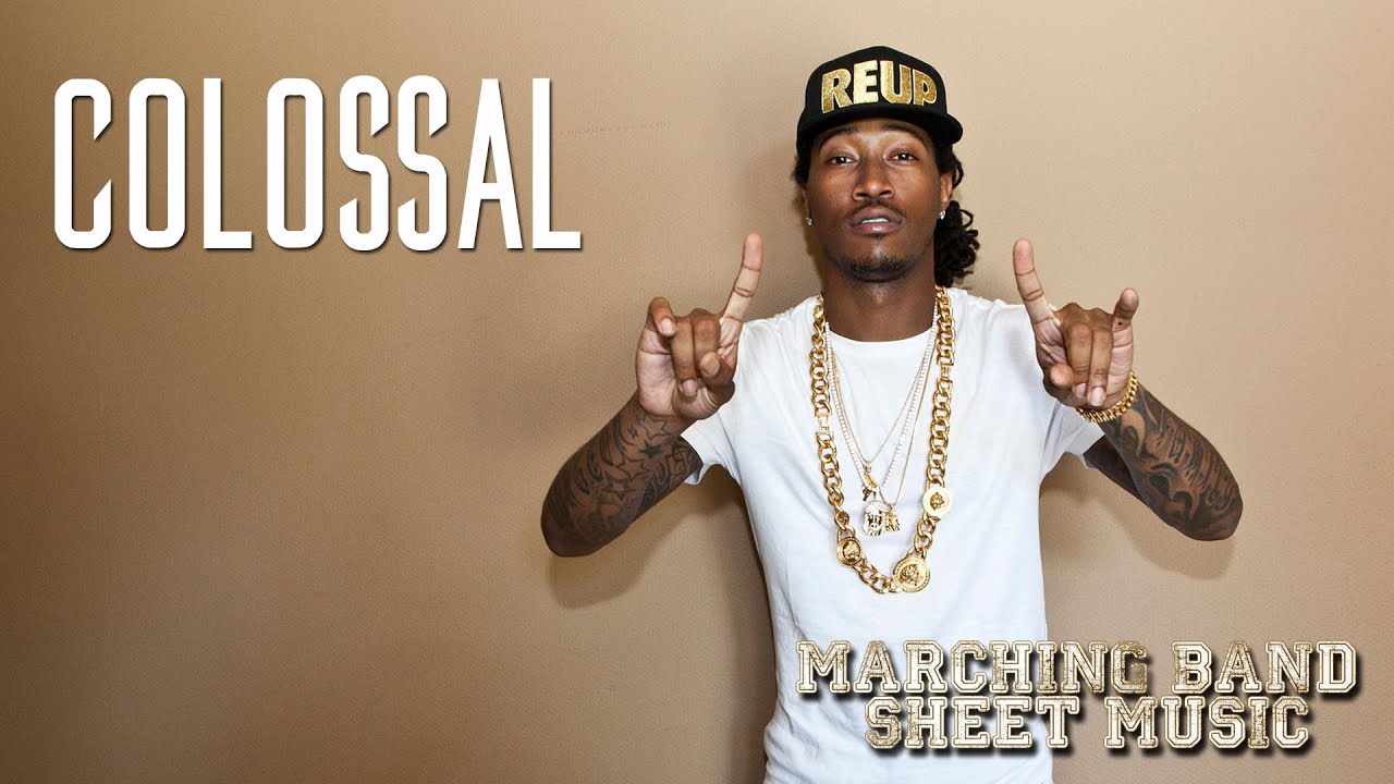 Colossal (Future) - Marching Band Sheet Music - YouTube