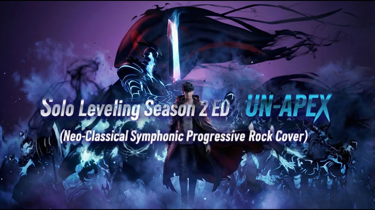 Solo Leveling Season 2 ED - UN-APEX (Neo-Classical Symphonic ...