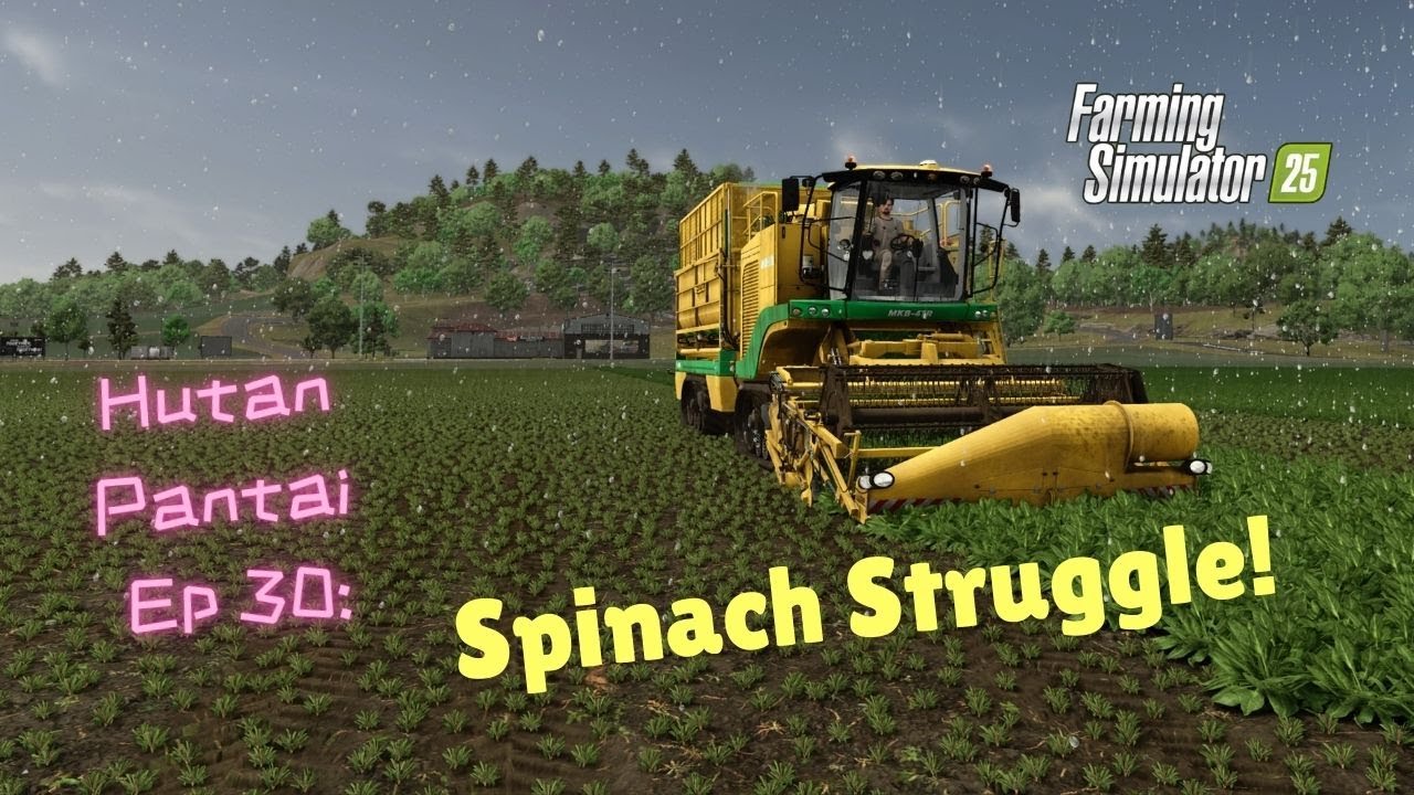 Hutan Pantai | Ep 30: Spinach Struggle! | FS25 | Start From Scratch ...