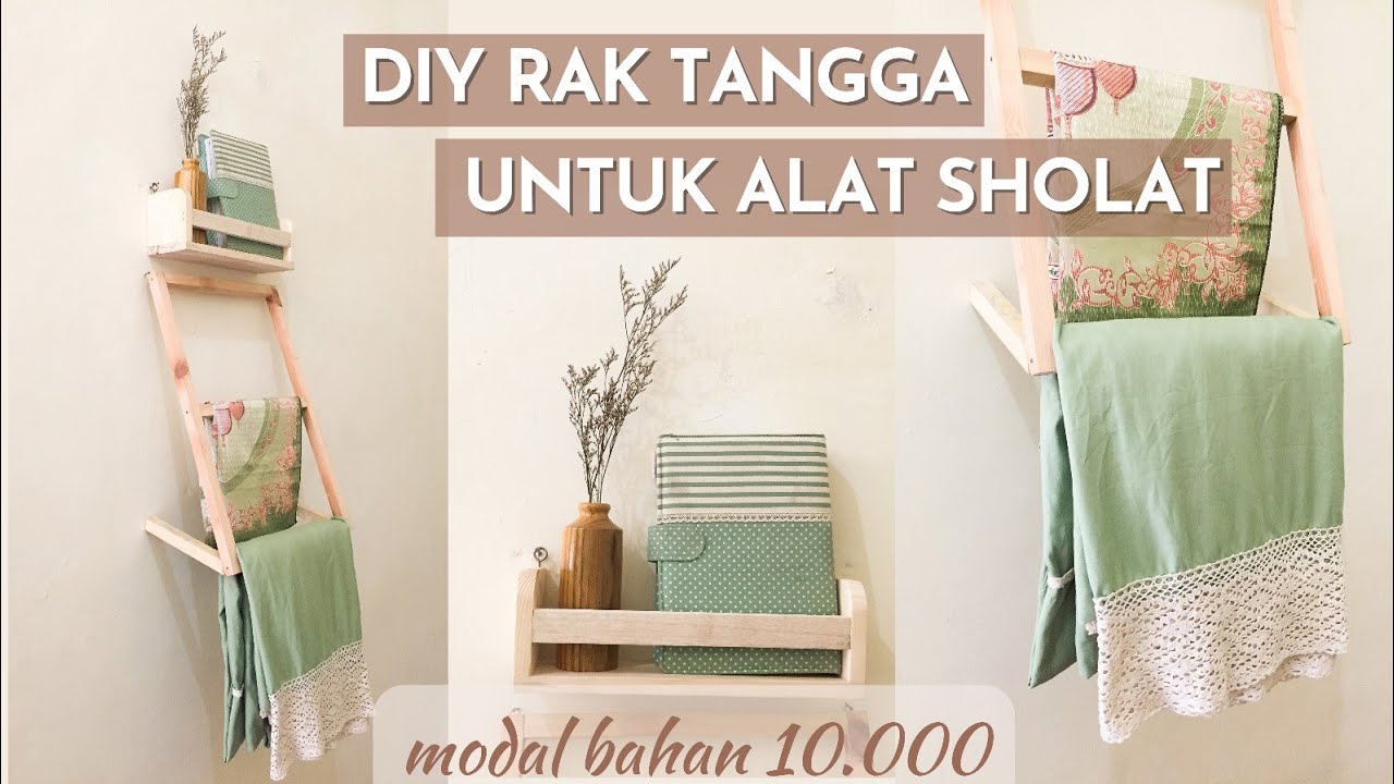 #DIY RAK TANGGA KAYU UNTUK TEMPAT MUKENA DAN ALAT SHOLAT - YouTube