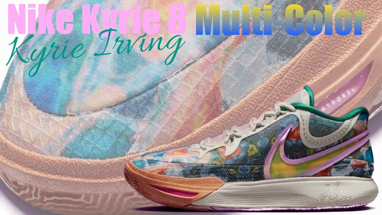 Kyrie Irving Nike Kyrie 8 "Multi-Color" Detailed Look - YouTube