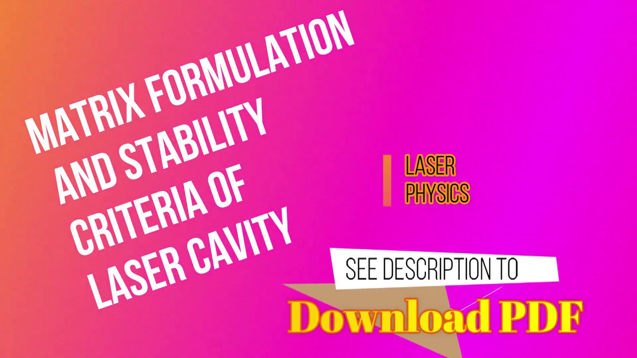 Matrix Formulation and Stability Criteria of Laser Cavity - YouTube