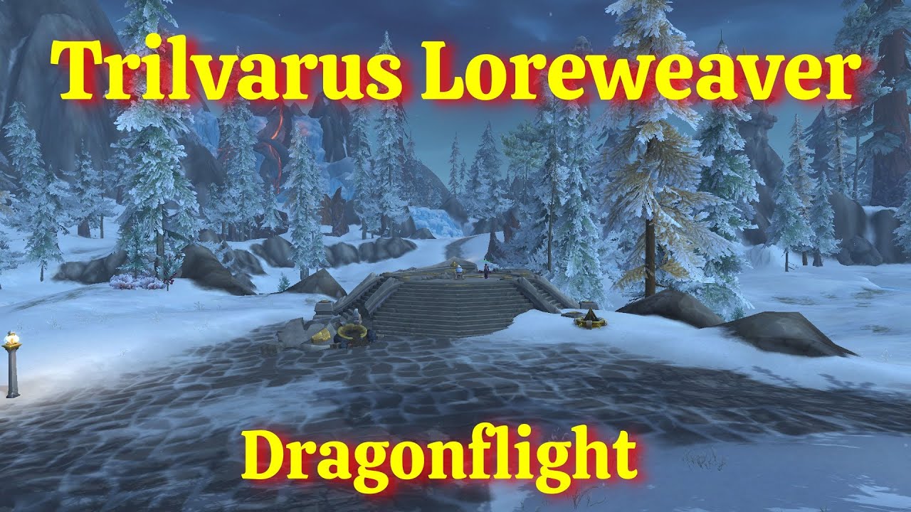 Trilvarus Loreweaver rare--WoW Dragonflight - YouTube