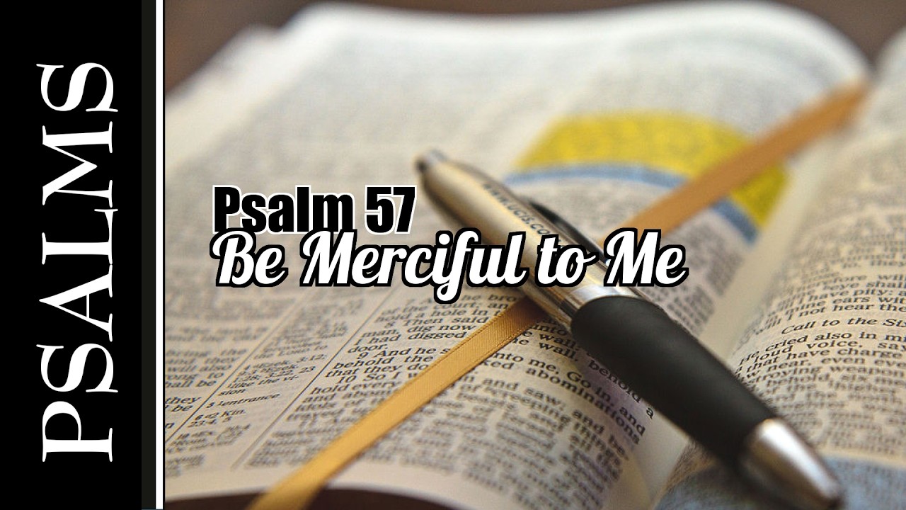 Be Merciful to Me - Singing Psalm 57 Scripture Song - YouTube