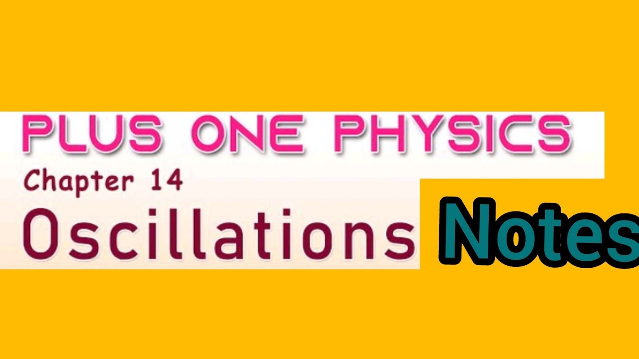 Plus One Physics Chapter 14 Oscillations Notes - YouTube