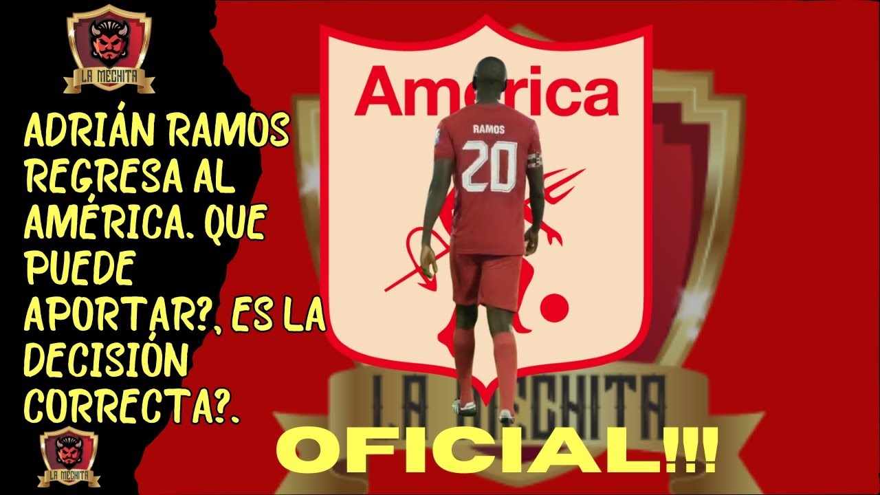 💣OFICIAL!!!💥ADRIÁN RAMOS REGRESA AL AMÉRICA🔥QUÉ PUEDE APORTAR 👀ES LA ...