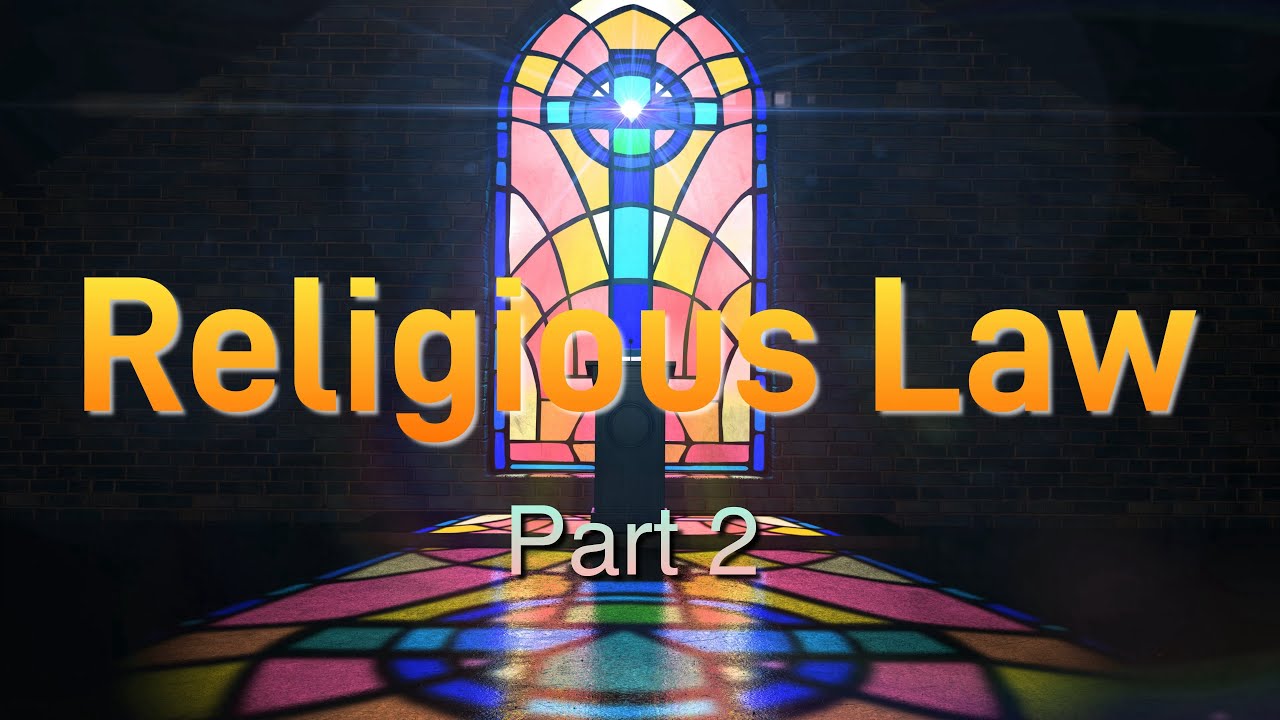 Religious Law - Part 2 - YouTube