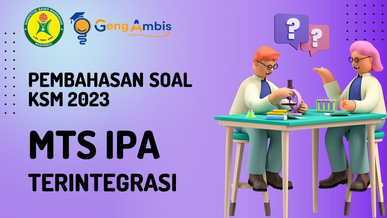 LATIHAN SOAL KSM TINGKAT PROVINSI 2023- MTS IPA TERINTEGRASI - YouTube