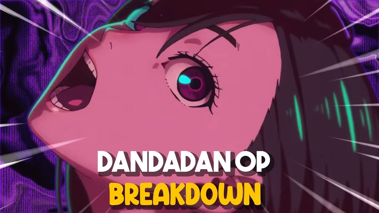 Video Editor Breaks Down DANDADAN's Opening - YouTube