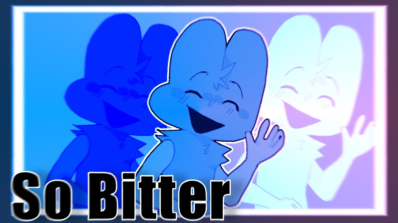 So Bitter ♡ Animation meme ♡ BFB - YouTube