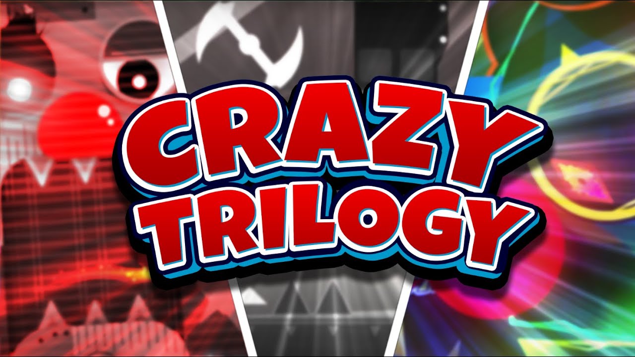 TOO MUCH CRAZINESS!!! | Geometry Dash - FULL "CraZy" Trilogy - YouTube